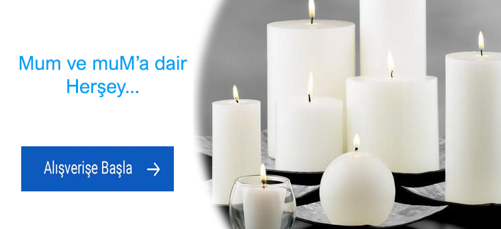 Mum ve muM - Mum İmalat, Mumluk, İthalat ve İhracat